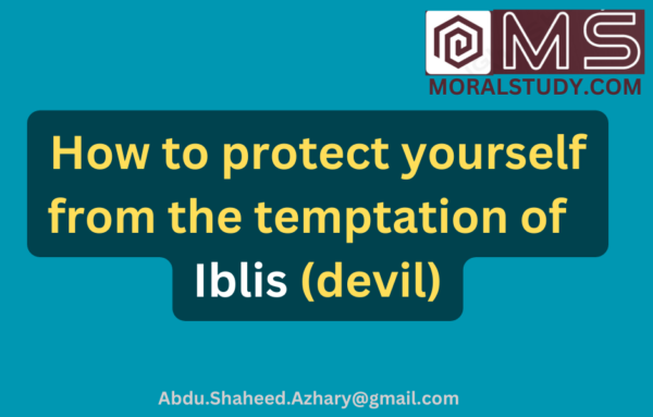 How to protect yourself from the temptation of Iblis (devil) - Applying ...